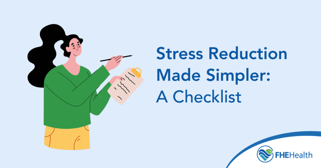 Stress Reduction Made Simpler: A Checklist | FHE Health