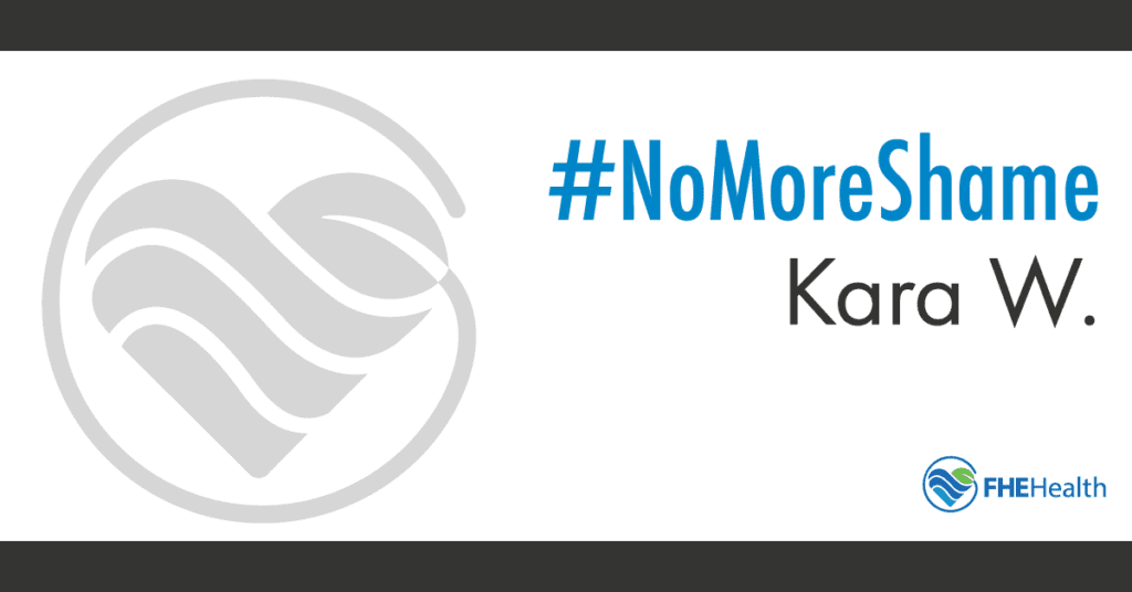 No More Shame: Kara W. | FHE Health