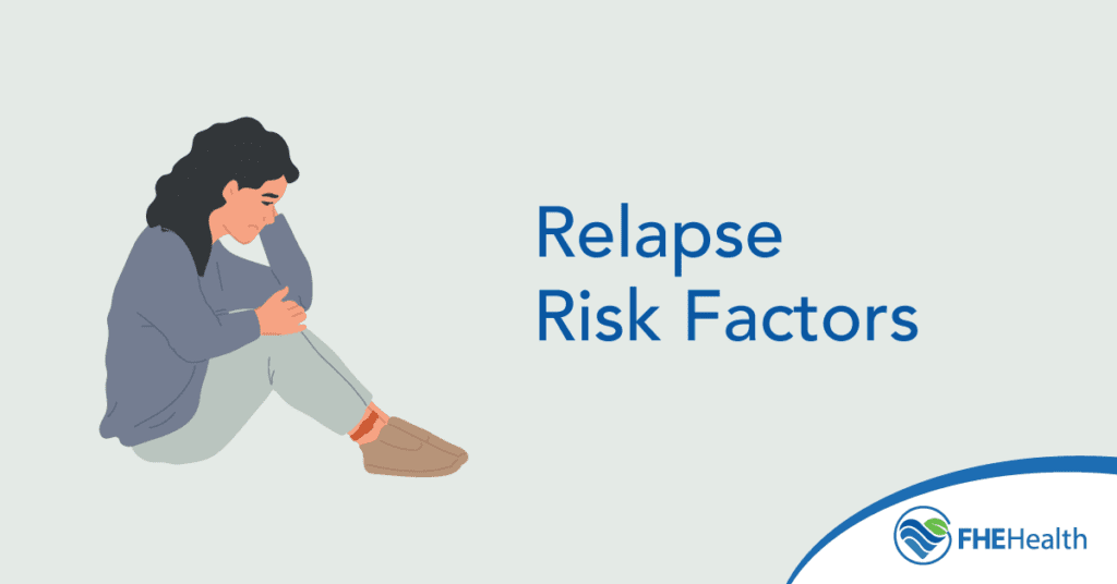 What Factors Influence Your Risk of Relapse | FHE Health