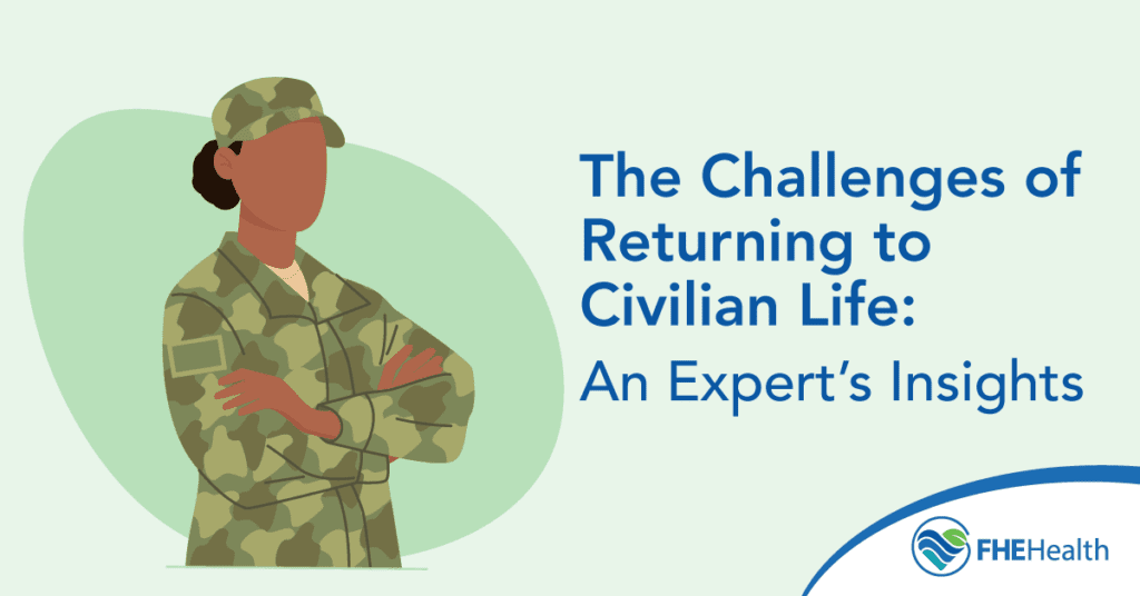 The Challenges of Returning to Civilian Life | FHE Health