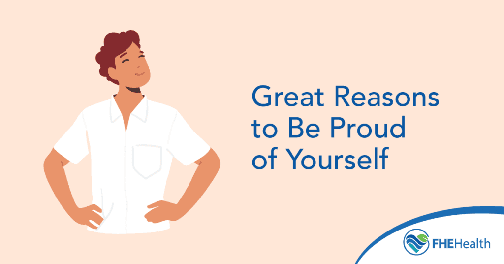 Great Reasons to Be Proud of Yourself | FHE Health