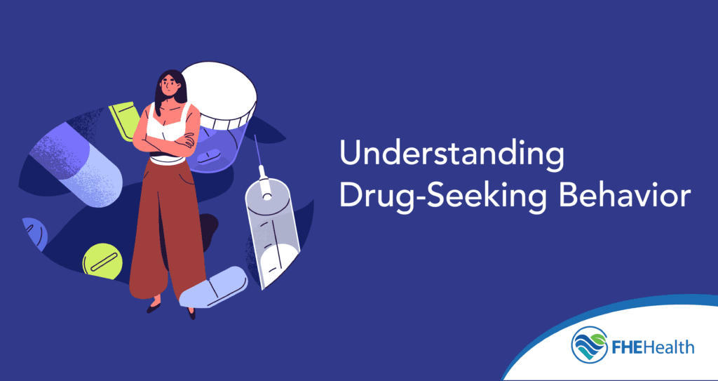 Examples of Drug Seeking Behaviors - Signs to Watch For | FHE Health