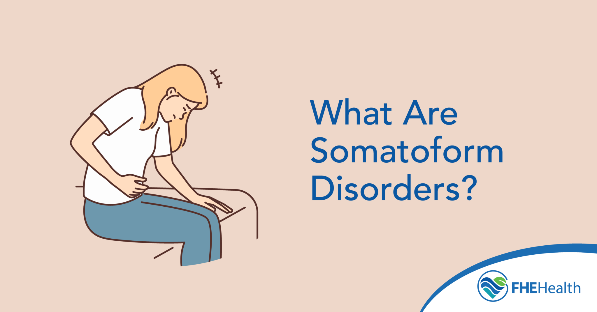 What Are Somatoform Disorders? | FHE Health