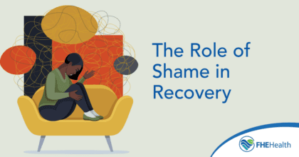 The Role of Shame in Recovery | FHE Health