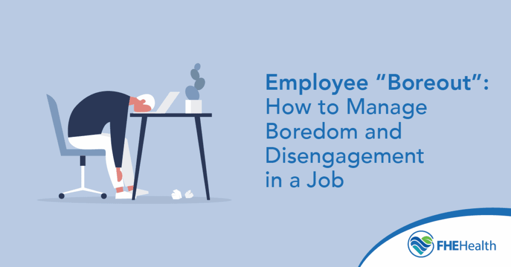 Employee “Boreout”: How to Manage Boredom and Disengagement in a Job ...