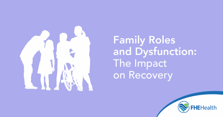 Family Roles and Dysfunction: The Impact on Recovery | FHE Health