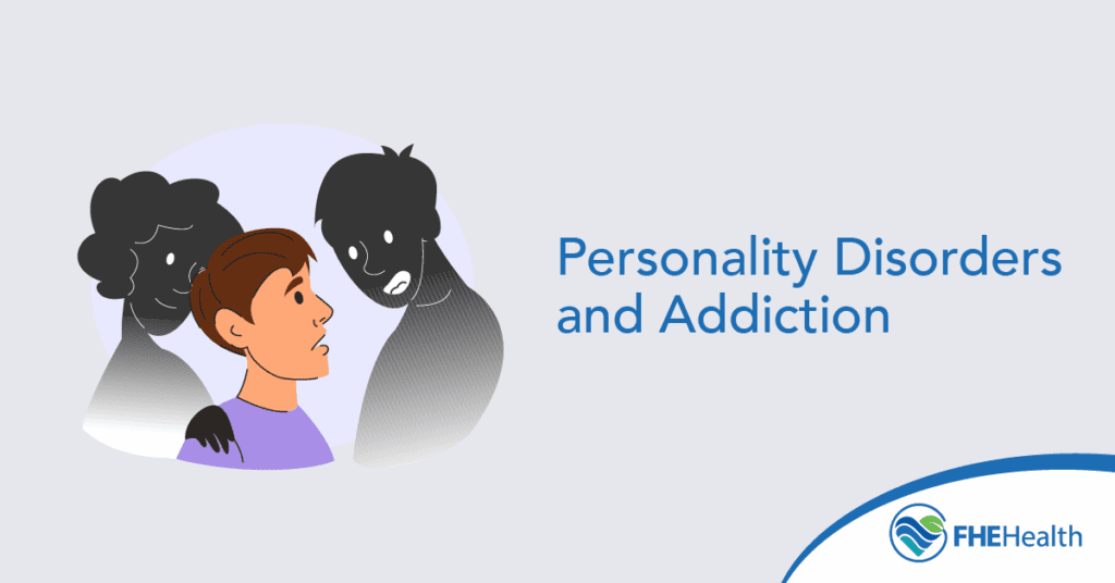 Personality Disorders and Addiction | FHE Health
