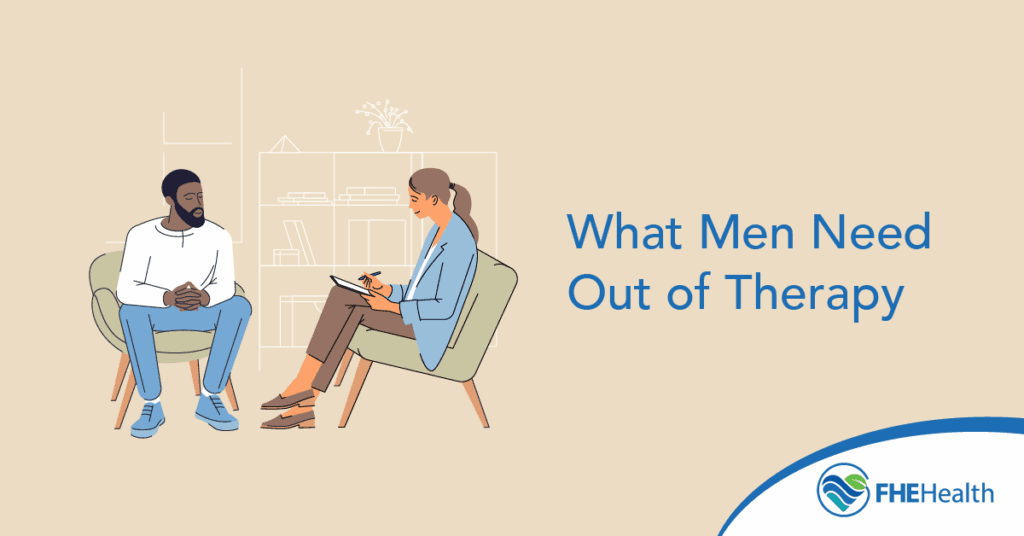 What Men Need Out of Therapy | FHE Health