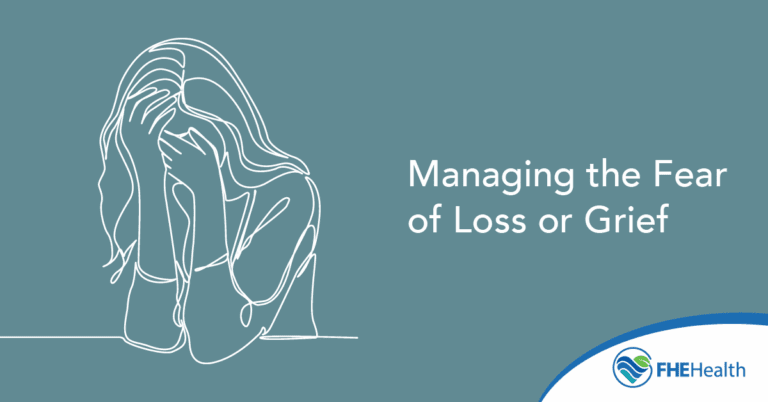 Managing the Fear of Loss or Grief | FHE Health