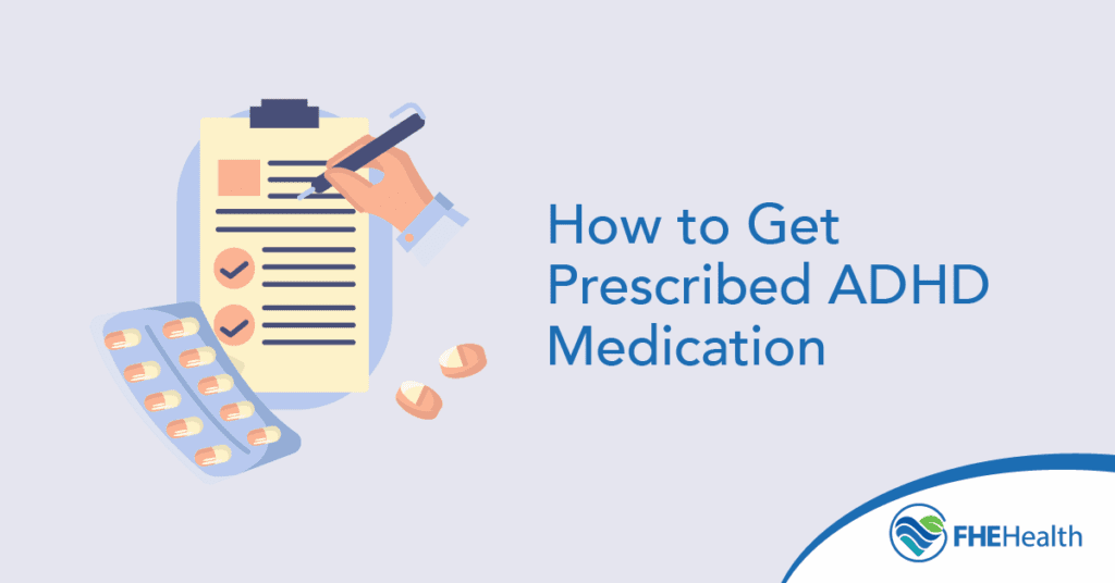 How to Get Prescribed ADHD Medication | FHE Health
