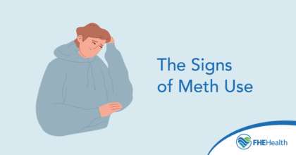 The Signs of Meth Use | FHE Health