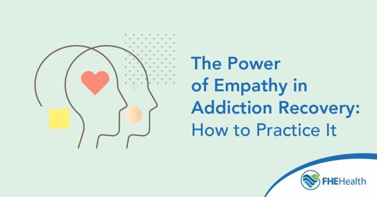The Power of Empathy in Addiction Recovery: How to Practice It | FHE Health