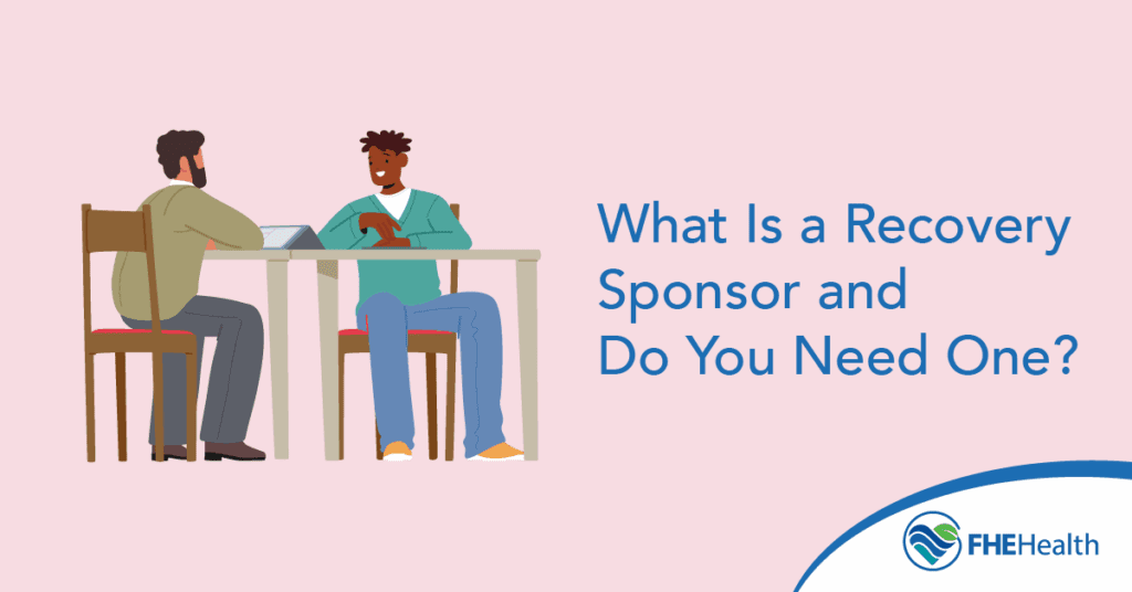 What Is a Recovery Sponsor and Do You Need One? | FHE Health