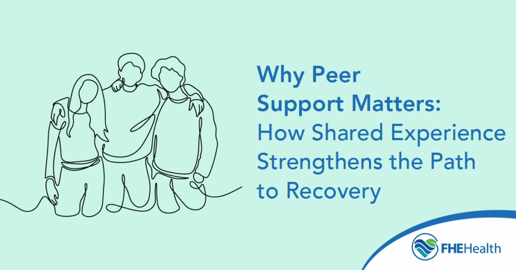 Why Peer Support Matters: How Shared Experience Strengthens the Path to ...